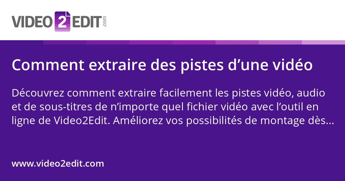 Comment extraire des pistes d’une vidéo