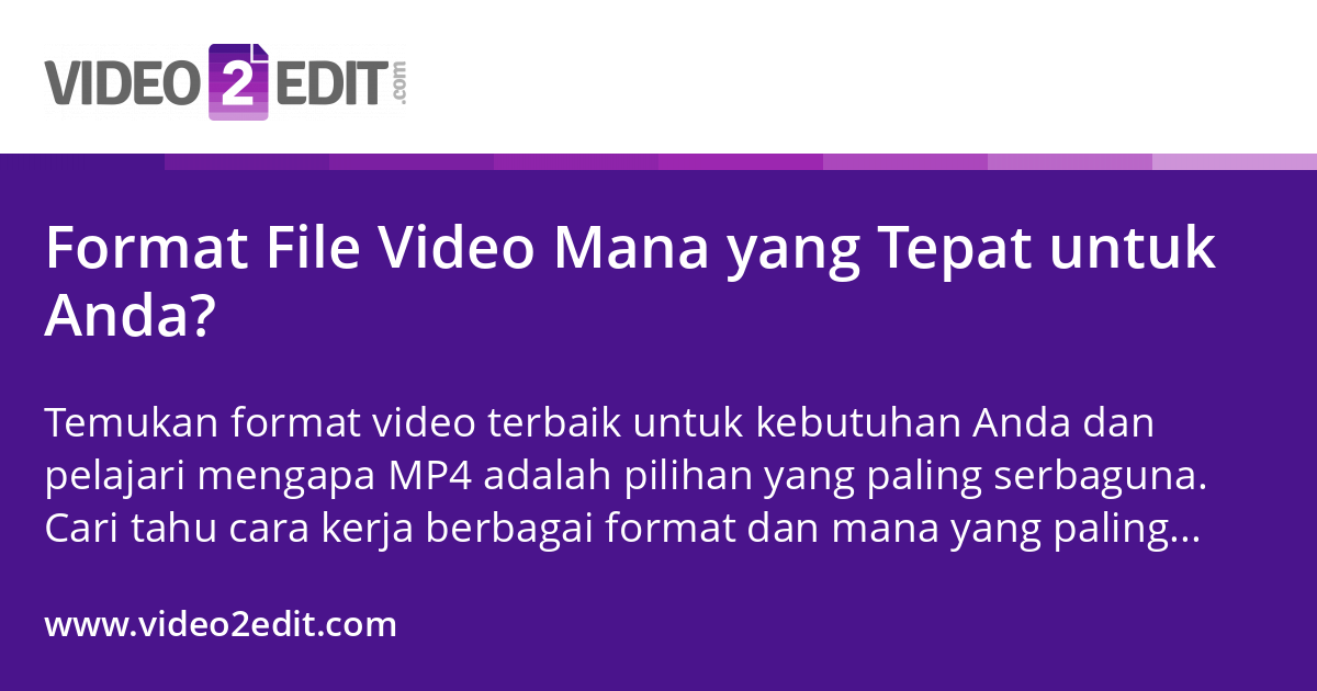 Format File Video Mana yang Tepat untuk Anda?