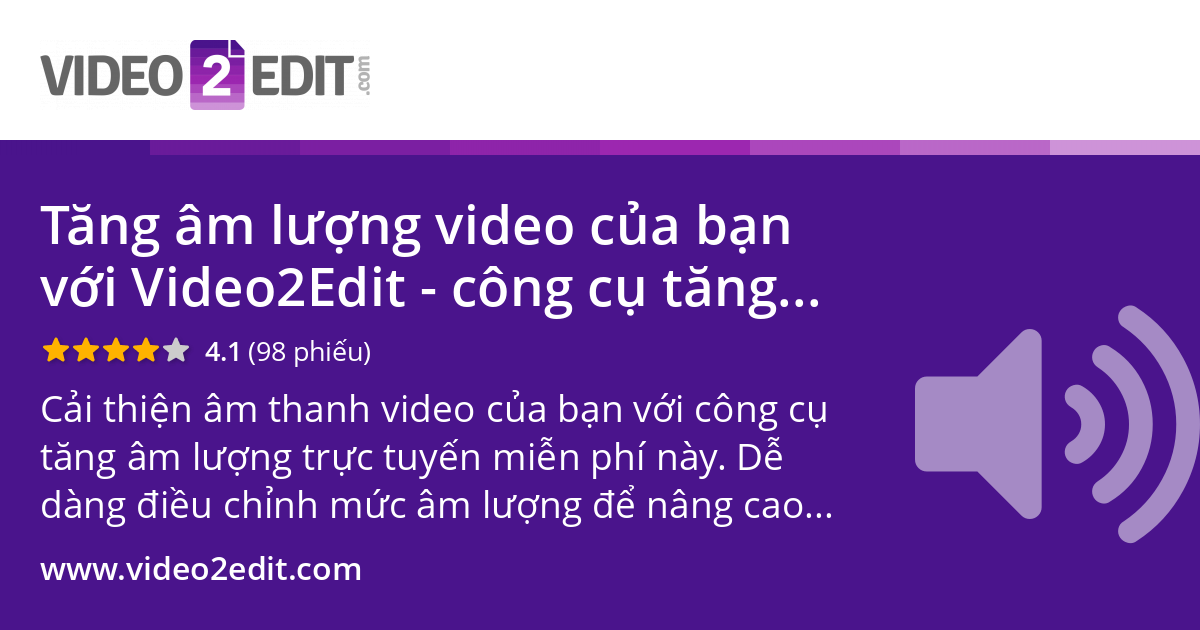 Tăng âm lượng video của bạn với Video2Edit - công cụ tăng âm lượng trực tuyến